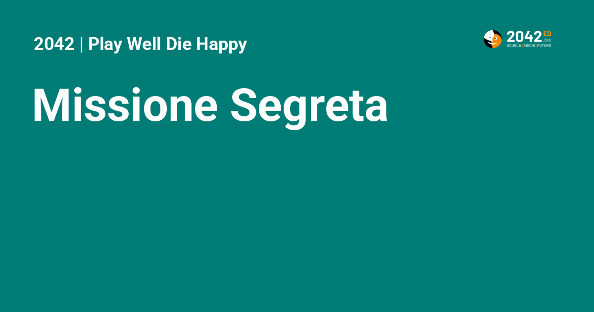 Missione Segreta - 2042 | Play Well Die Happy