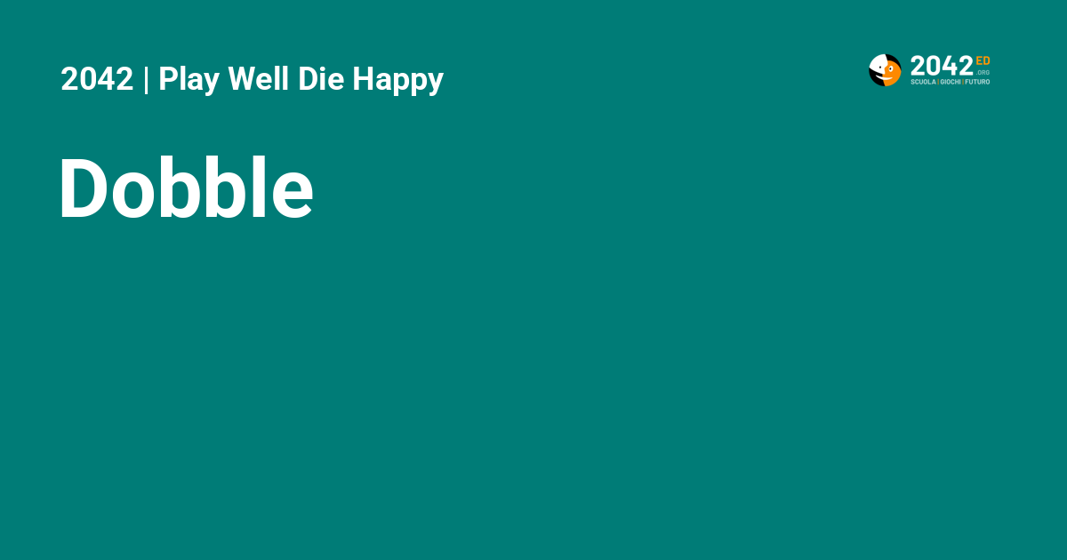 Dobble - 2042ᵉᵈ | play, learn & future