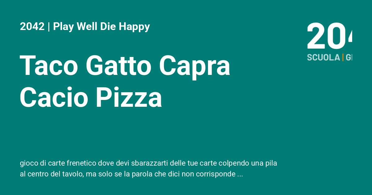 Taco Gatto Capra Cacio Pizza - 2042 | Play Well Die Happy